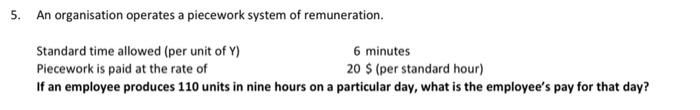 An organisation operates a piecework system of | Chegg.com