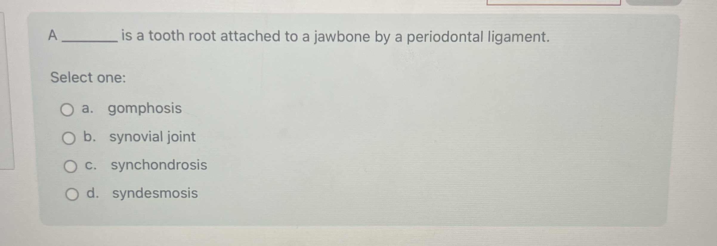 Solved Ais a tooth root attached to a jawbone by a | Chegg.com