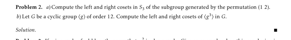 [Solved]: Problem 2. a) Compute the left and right cosets in