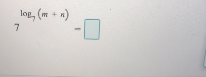 Solved log, (m + n) 7. | Chegg.com