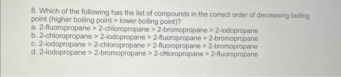 Solved 8. Which of the following has the list of compounds | Chegg.com