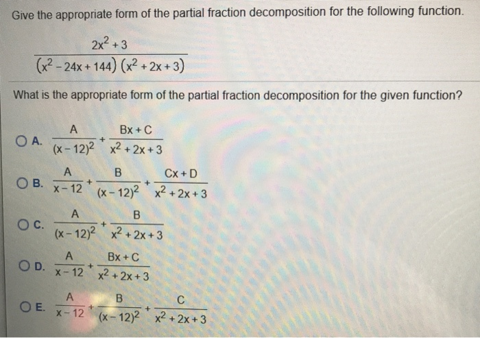 Solved Give the appropriate form of the partial fraction | Chegg.com