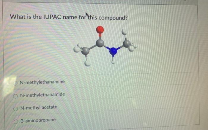 Solved What is the IUPAC name for this compound? | Chegg.com