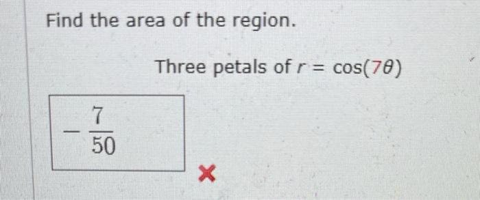 Solved Find the area of the region. Three petals of | Chegg.com