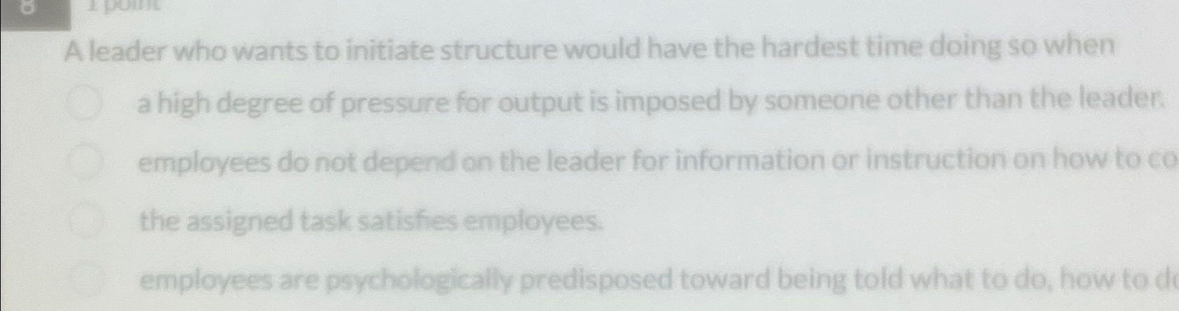Solved A leader who wants to initiate structure would have | Chegg.com