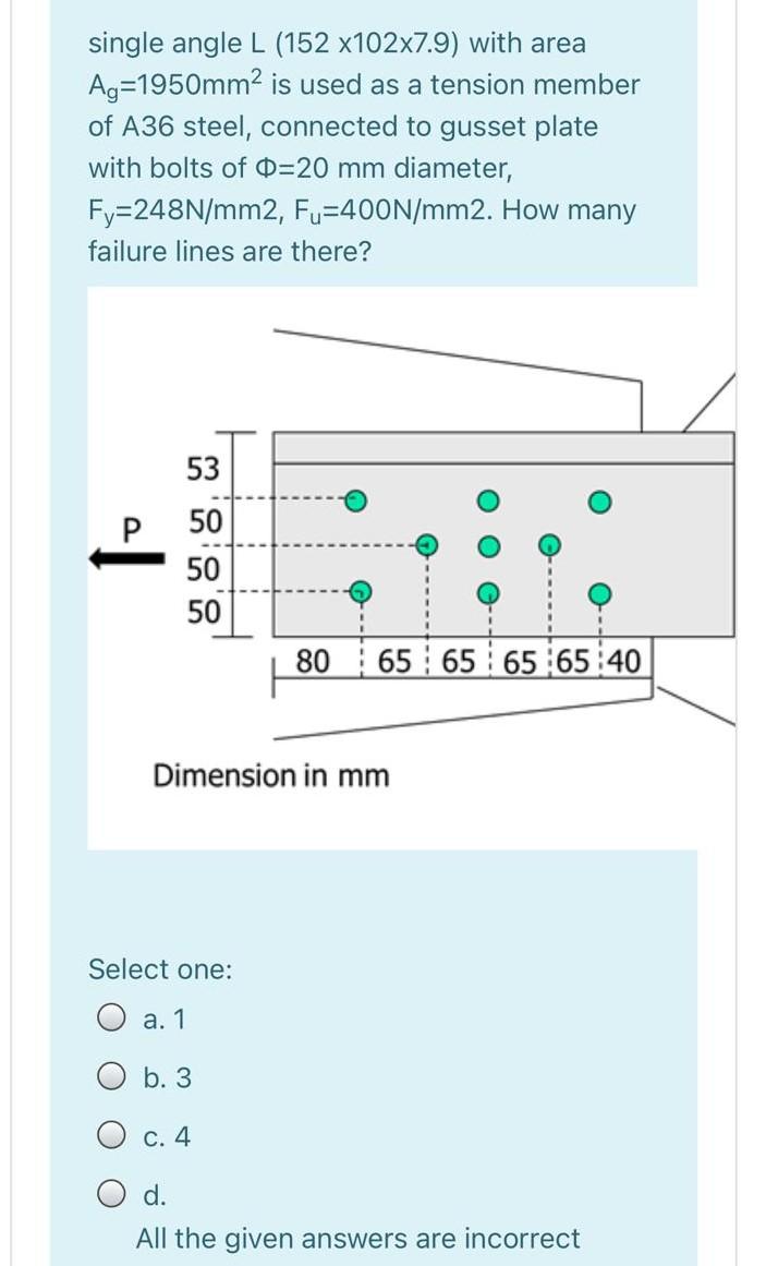 Solved single angle L (152 x102x7.9) with area Ag=1950mm2 is | Chegg.com