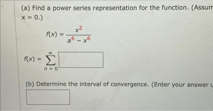 Solved (a) Find a power series representation for the | Chegg.com