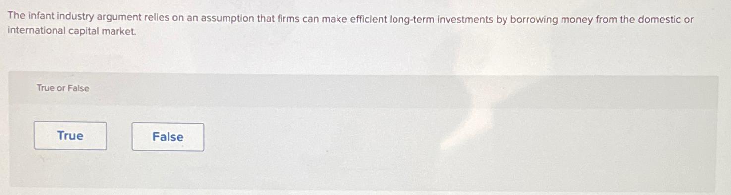 Solved The infant industry argument relies on an assumption | Chegg.com