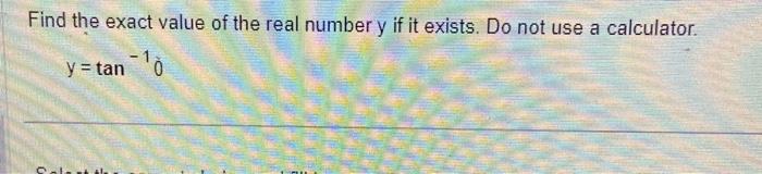Solved Find the exact value of the real number y if it | Chegg.com