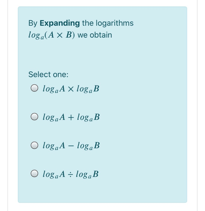 Solved By Expanding the logarithms loga(A x B) we obtain | Chegg.com