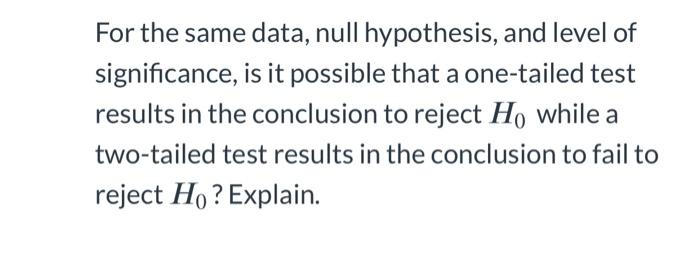 Solved For the same data, null hypothesis, and level of | Chegg.com