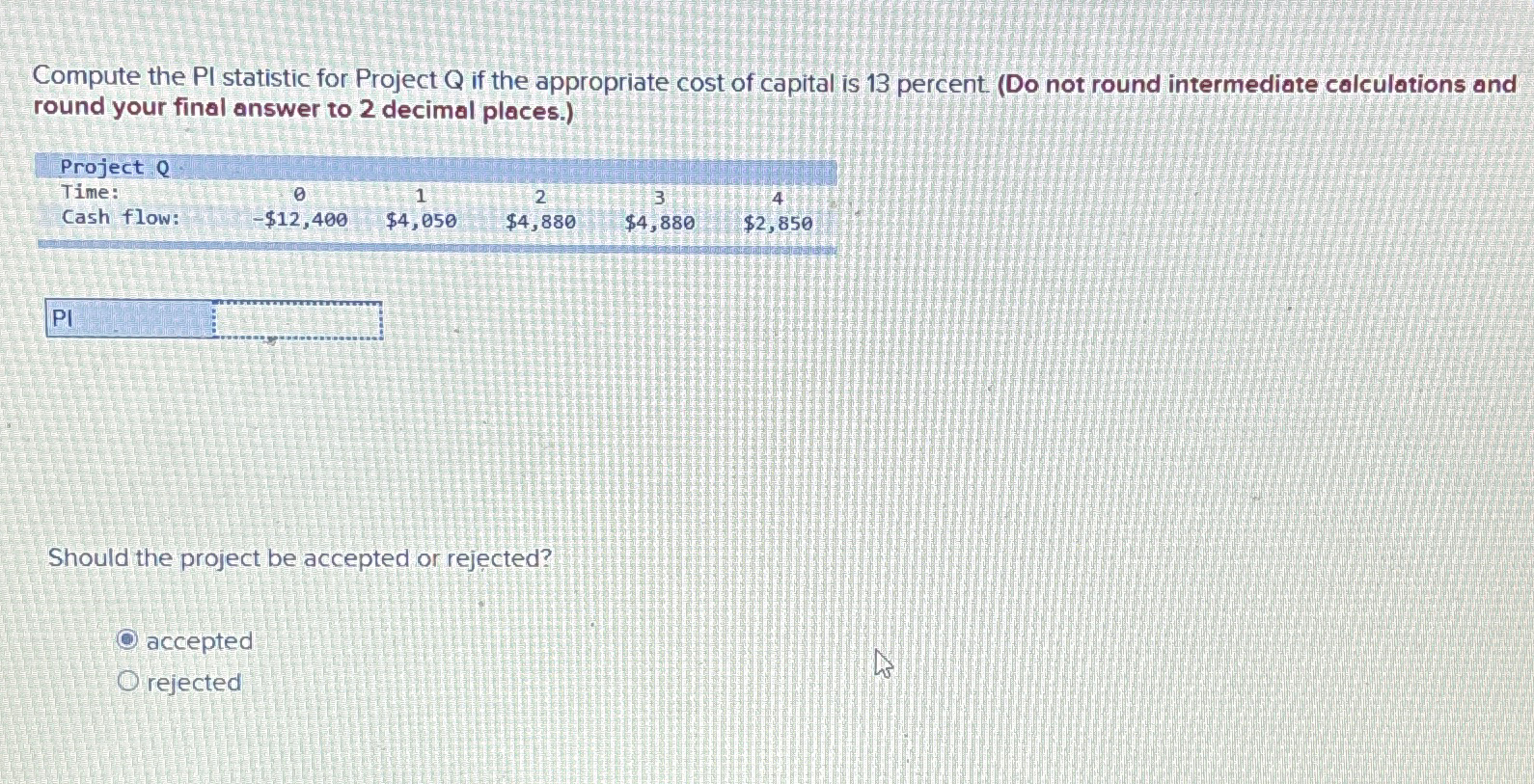 Solved Compute the PI statistic for Project Q if the | Chegg.com