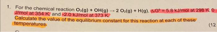 Solved 1. For the chemical reaction O3( g)+OH(g)→2O2( | Chegg.com