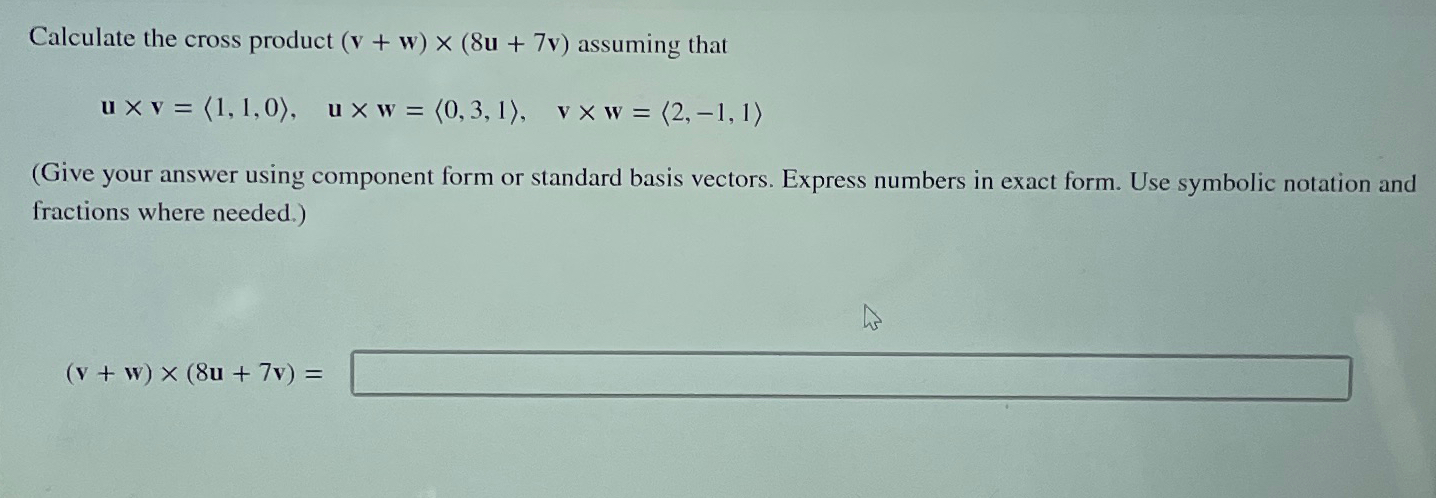 Solved Calculate the cross product (v+w)×(8u+7v) ﻿assuming | Chegg.com