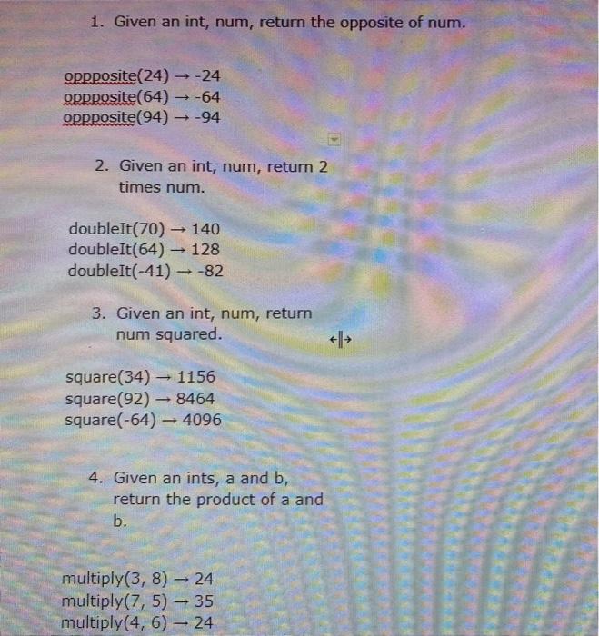 Solved 1. Given an int, num, return the opposite of num. | Chegg.com