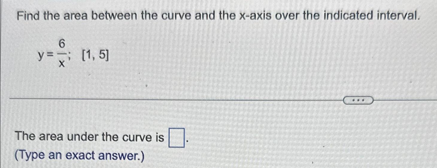 Solved Find the area between the curve and the x-axis over | Chegg.com