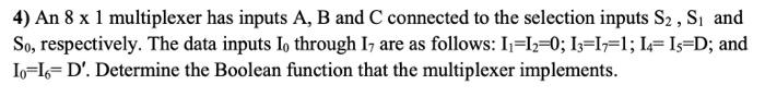 Solved 4) An 8×1 multiplexer has inputs A,B and C connected | Chegg.com