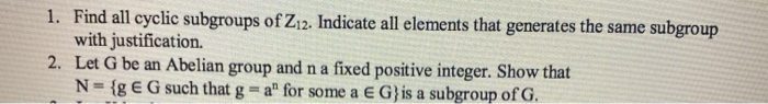 Solved 1. Find all cyclic subgroups of Z12. Indicate all | Chegg.com
