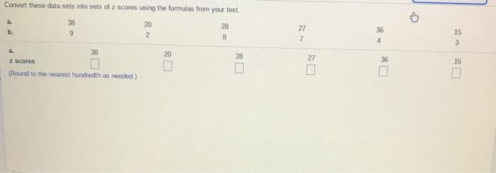 Solved Convert these data sets into sets of z scores using | Chegg.com