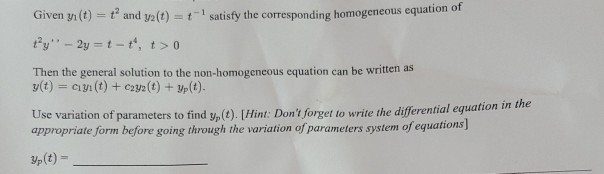 Solved variation of parameters problem. according to my | Chegg.com