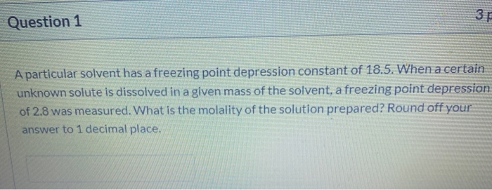 Solved 37 Question 1 A particular solvent has a freezing | Chegg.com
