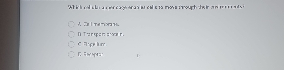 Solved Which cellular appendage enables cells to move | Chegg.com