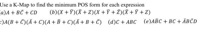 Solved Use a K-Map to find the minimum POS form for each | Chegg.com