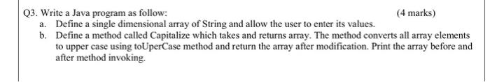 Solved Q3. Write a Java program as follow: (4 marks) a. | Chegg.com