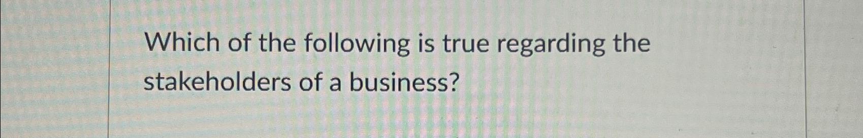 Solved Which of the following is true regarding the | Chegg.com