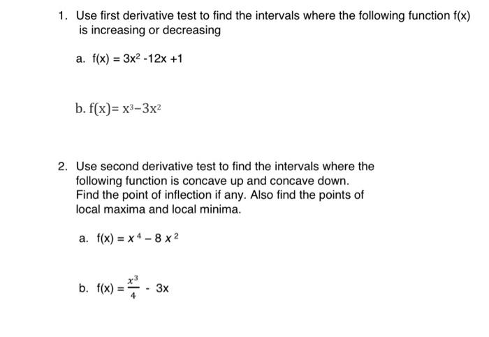 Solved 1. Use first derivative test to find the intervals | Chegg.com
