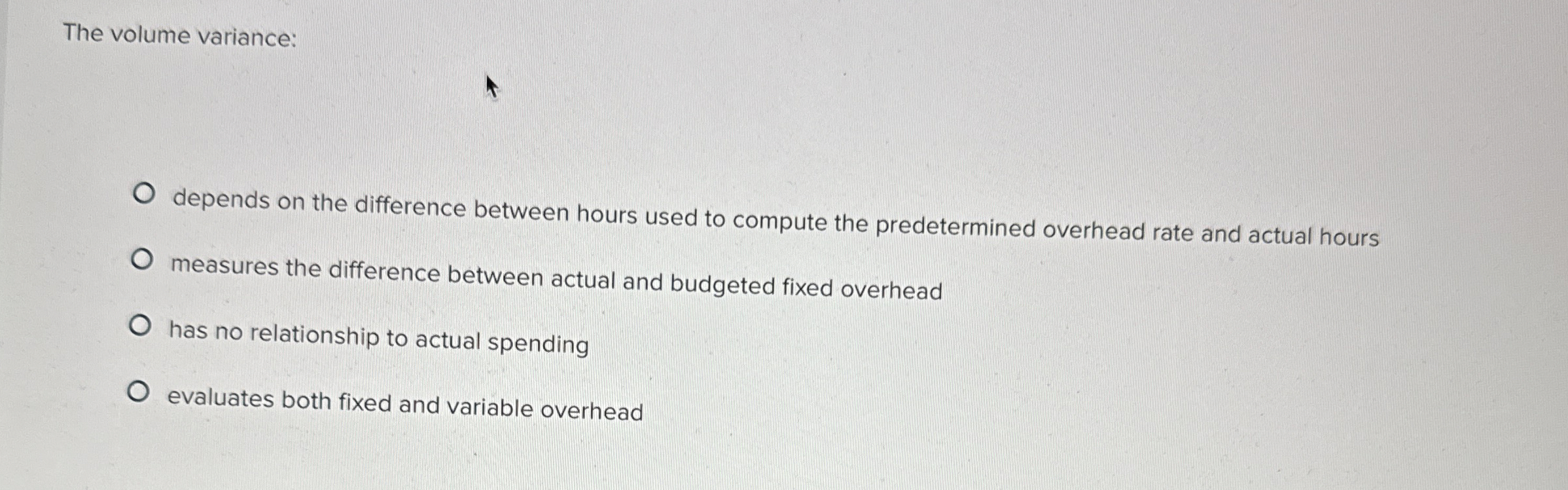 Solved The volume variance:depends on the difference between | Chegg.com