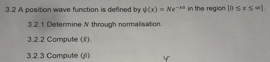 Solved 3.2 A position wave function is defined by ψ(x)=Ne−xa | Chegg.com
