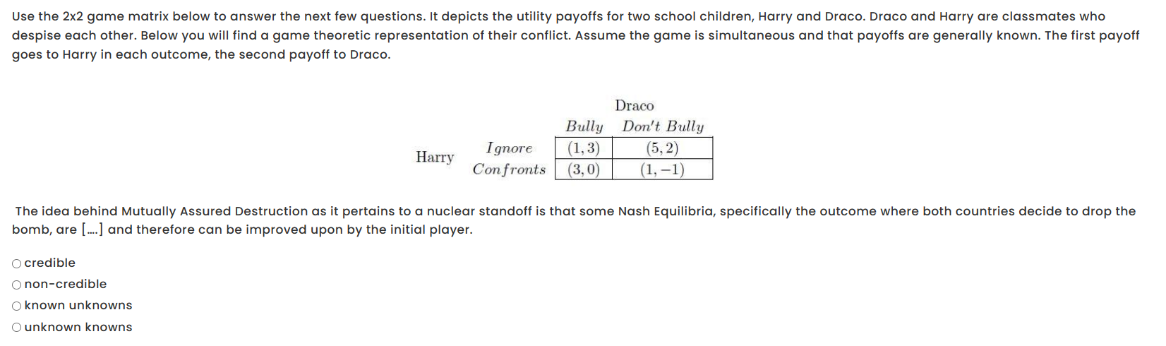 Solved 1. ﻿Use the 2×2 ﻿game matrix below to answer the next | Chegg.com