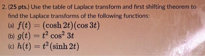 Solved 2. (25 pts.) Use the table of Laplace transform and | Chegg.com