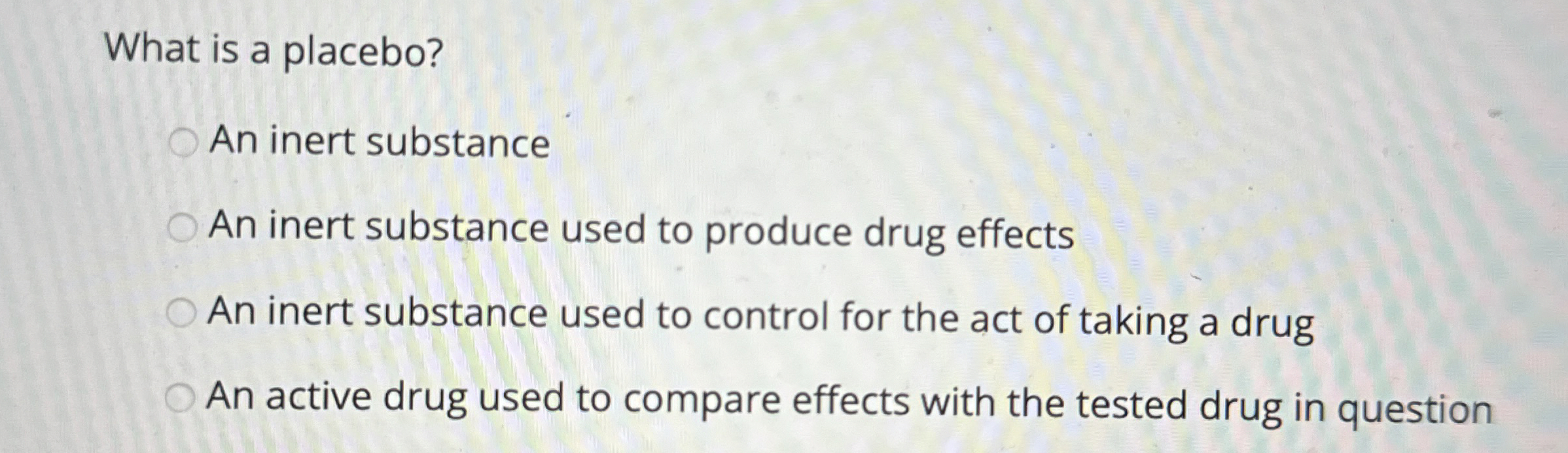 Solved What is a placebo?An inert substanceAn inert | Chegg.com