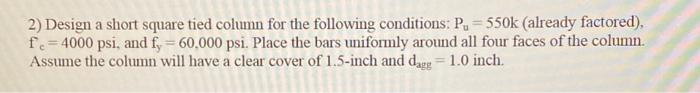 Solved 2) Design a short square tied column for the | Chegg.com