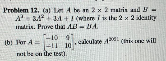 Solved Problem 12. (a) Let A be an 2×2 matrix and B= | Chegg.com