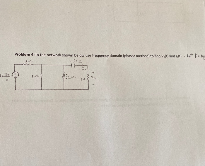 Solved Problem 4: In the network shown below use frequency | Chegg.com