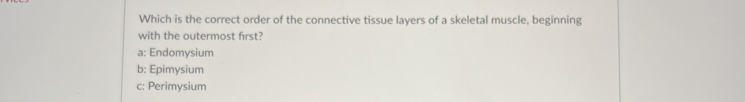 Solved Which is the correct order of the connective tissue | Chegg.com