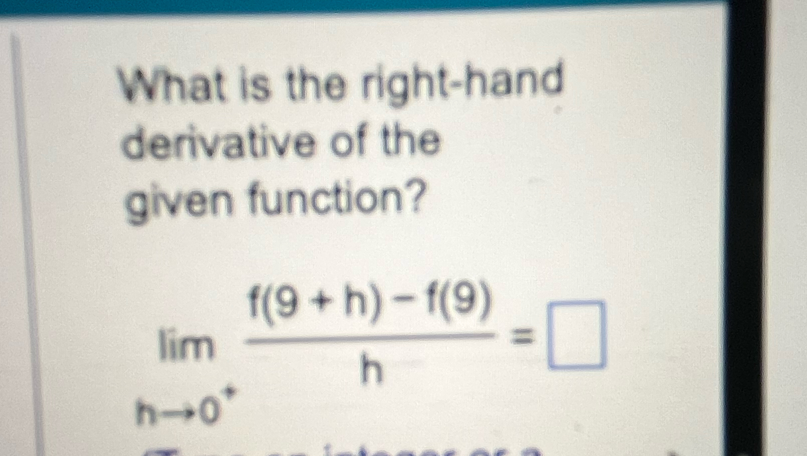 Solved What is the right-hand derivative of the given | Chegg.com
