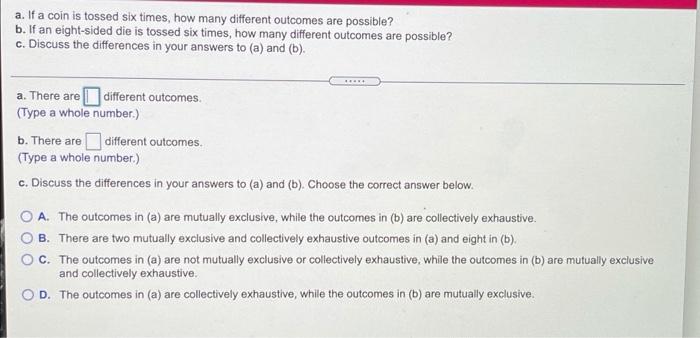 Solved a. If a coin is tossed six times, how many different | Chegg.com