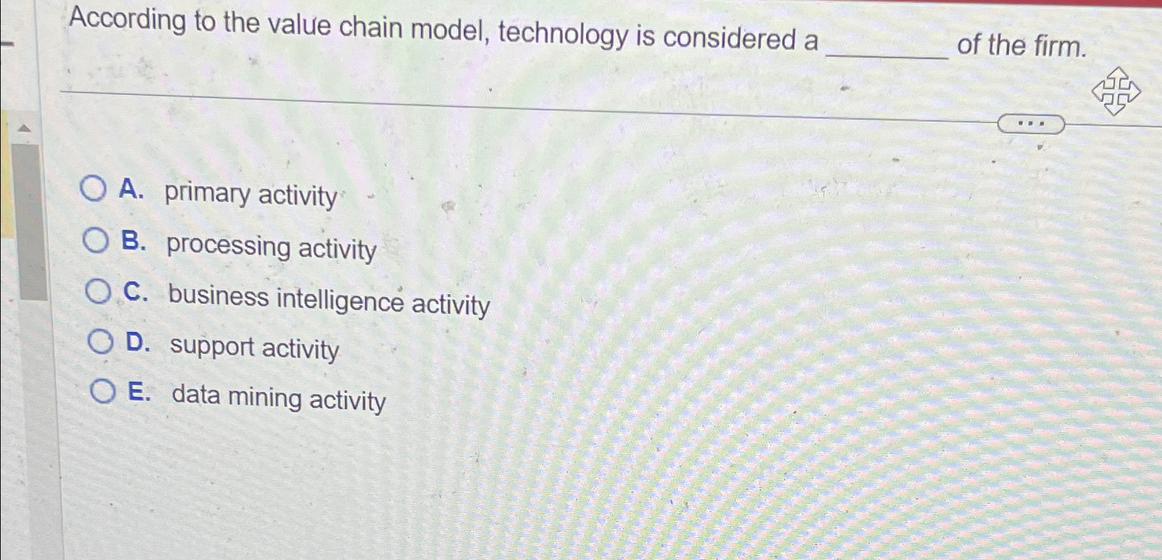 Solved According to the value chain model, technology is | Chegg.com