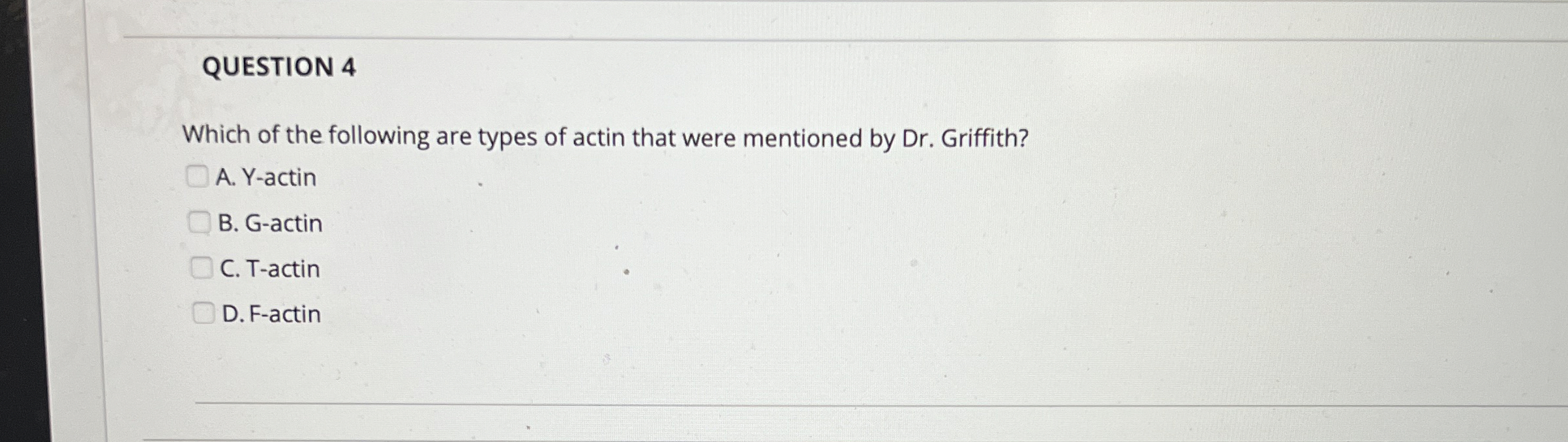 Solved QUESTION 4Which of the following are types of actin | Chegg.com