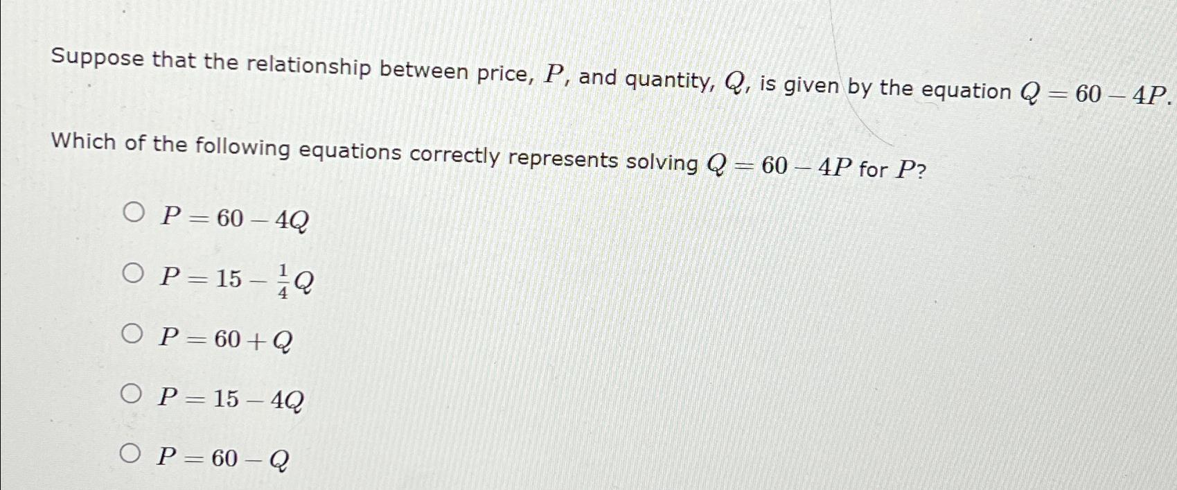 Solved Suppose that the relationship between price, P, ﻿and | Chegg.com