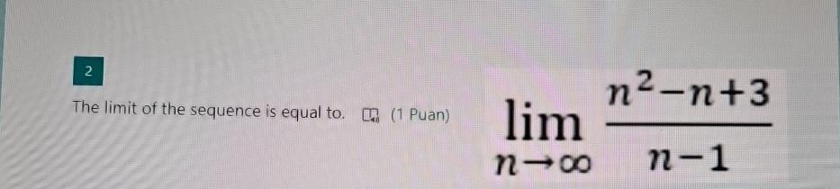 Solved The limit of the sequence is equal to limn→∞n2-n+3n-1 | Chegg.com