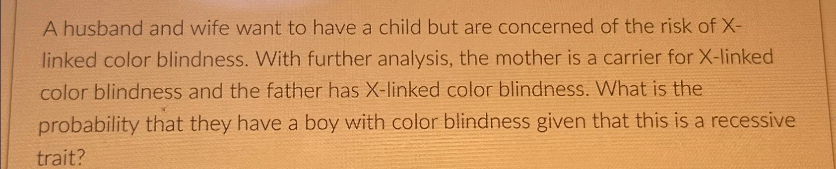 Solved A husband and wife want to have a child but are | Chegg.com