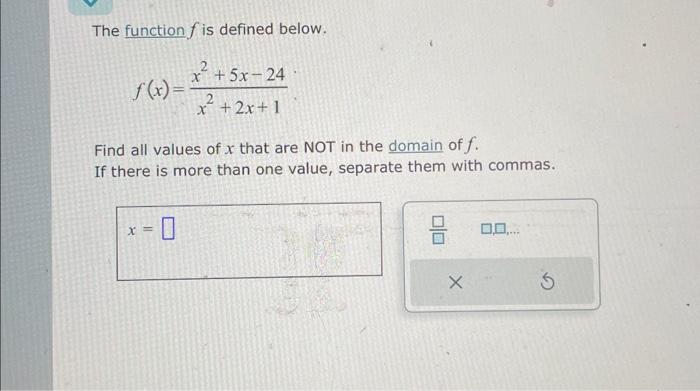 Solved The function f is defined below. f(x)=x2+2x+1x2+5x−24 | Chegg.com