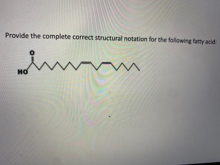 Solved Provide the complete correct structural notation for | Chegg.com