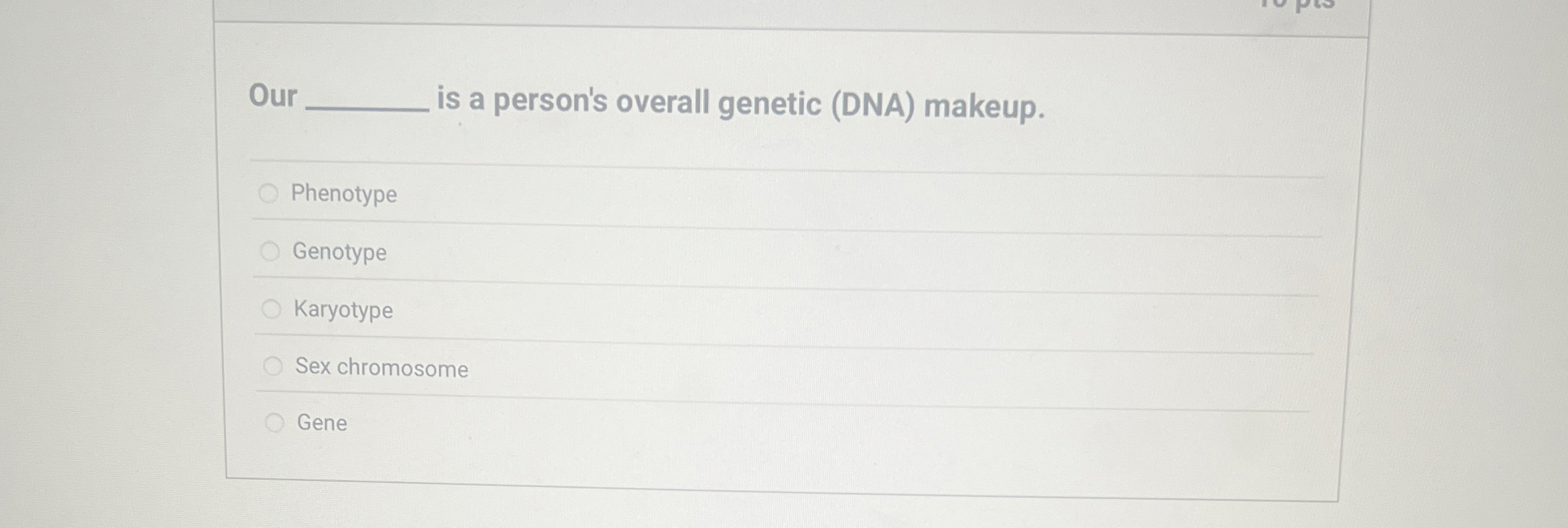 Solved Our ﻿is a person's overall genetic (DNA) | Chegg.com