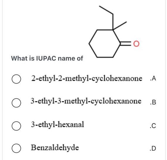 Solved What is IUPAC name o 2-ethyl-2-methyl-cyclohexanone | Chegg.com